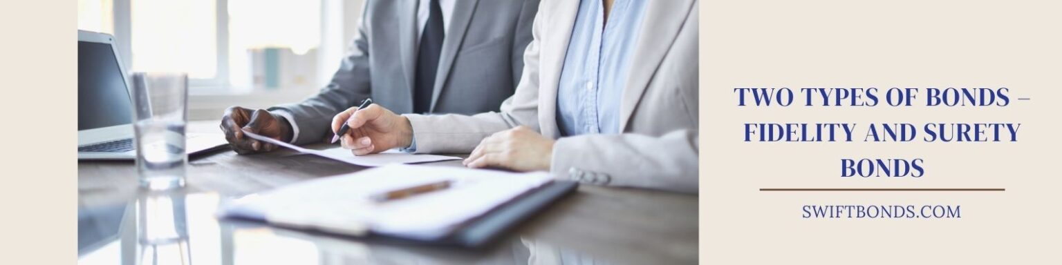 Surety and Fidelity Bonds: Two Types of Bonds - Swiftbonds