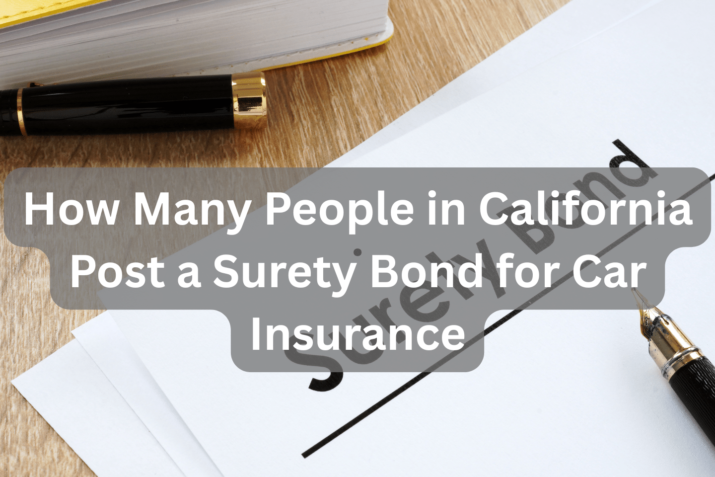 How many people in California post a Surety Bond for Car Insurance