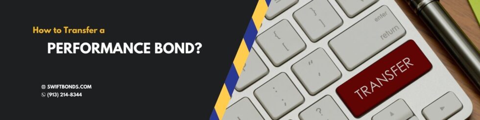 How to transfer a Performance Bond? - Swiftbonds