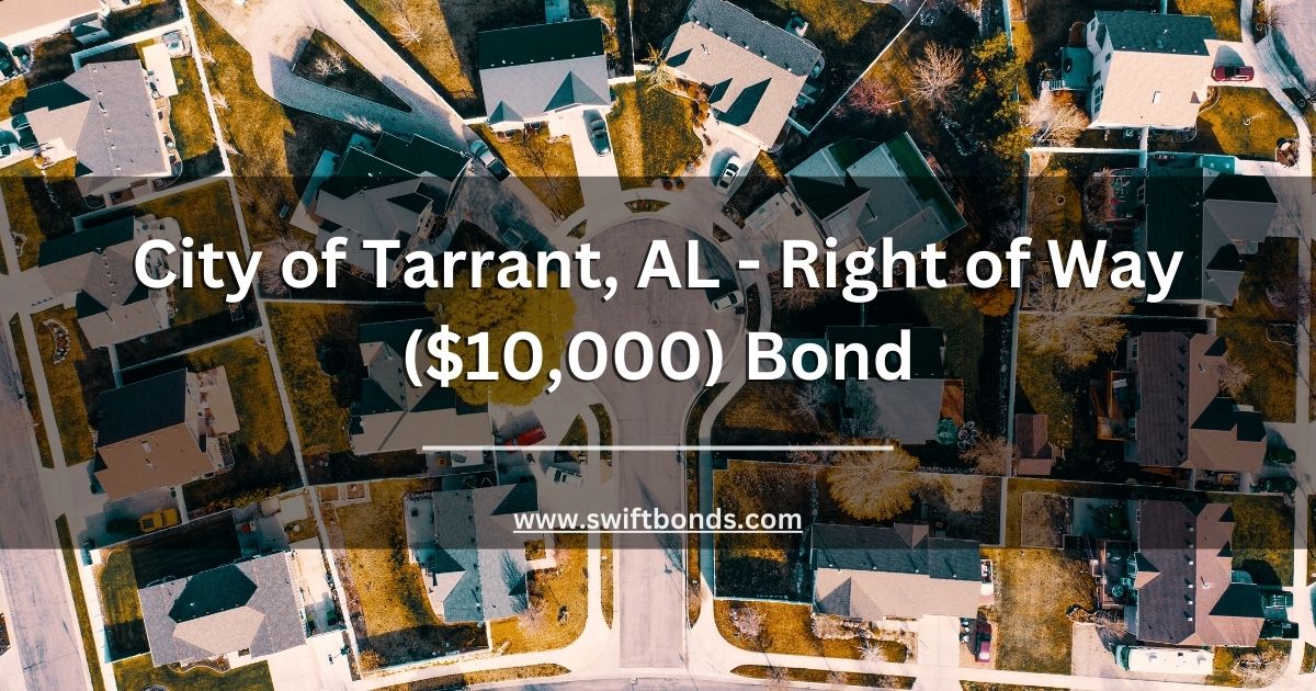 City of Tarrant, AL - Right of Way Bond - Swiftbonds