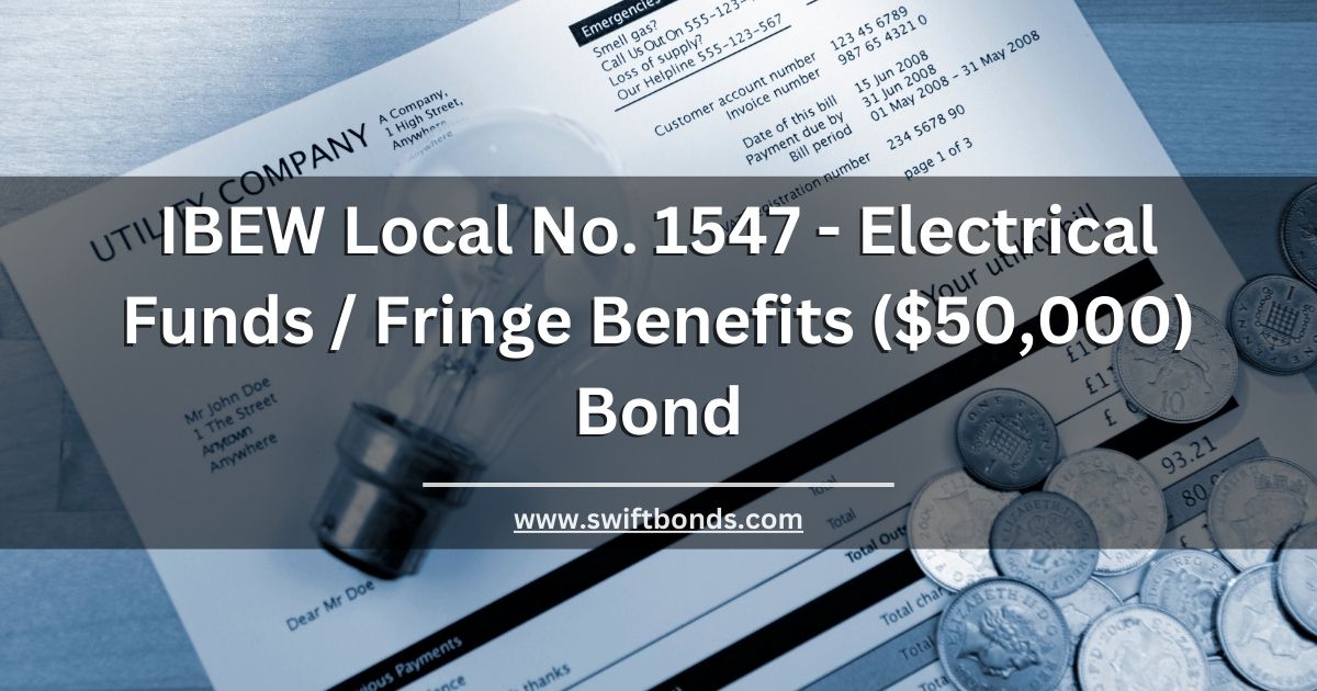 Ensure Compliance with IBEW Local No. 1547 Bond