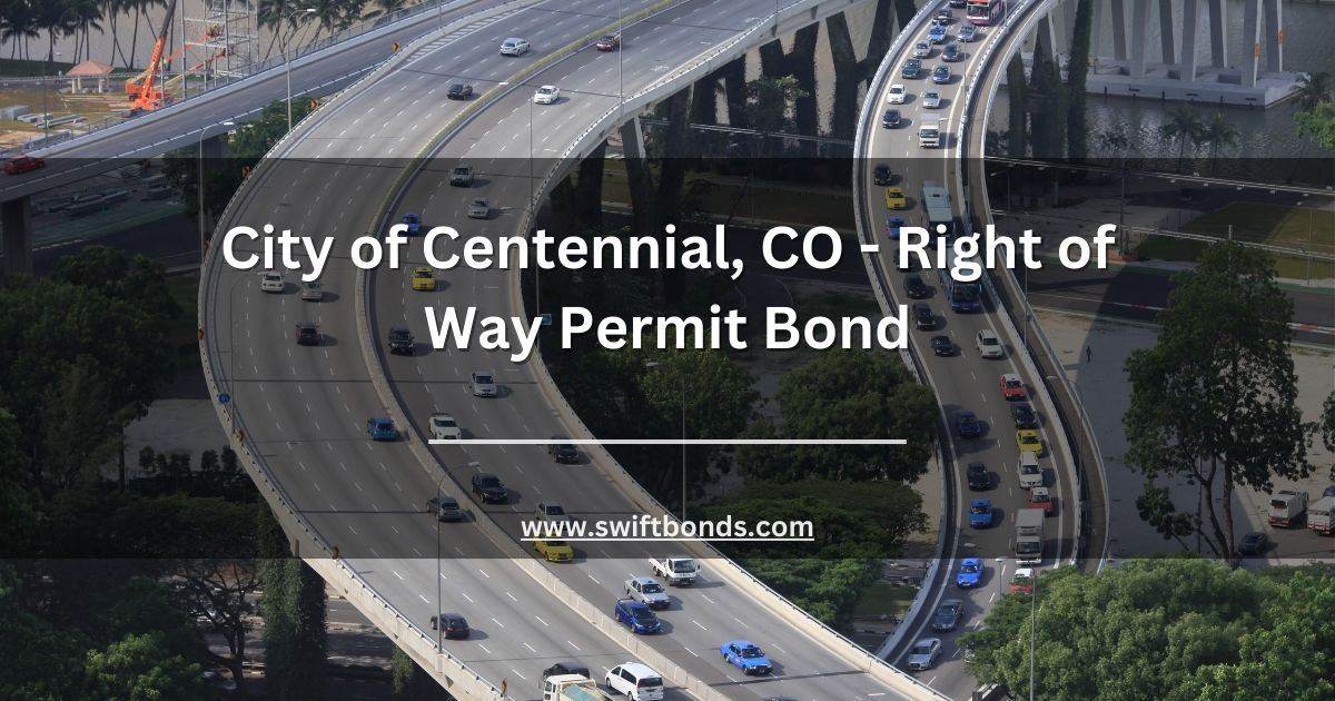 Swiftbonds: Right of Way Permit Bond in Centennial, CO