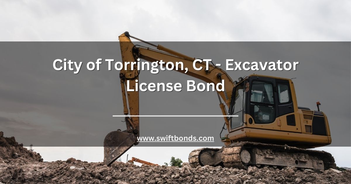 Torrington, CT Excavation Bond - Secure Licensing Today