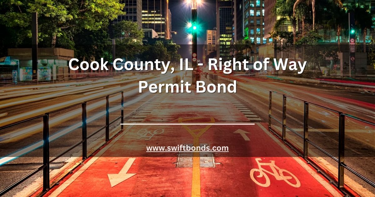 Cook County, IL – Right of Way Permit Bond | Swiftbonds