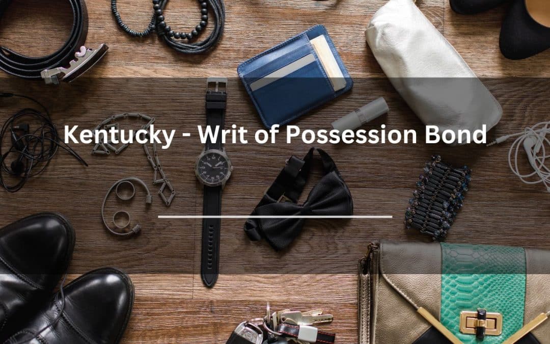 Kentucky – Writ of Possession Bond | Swiftbonds