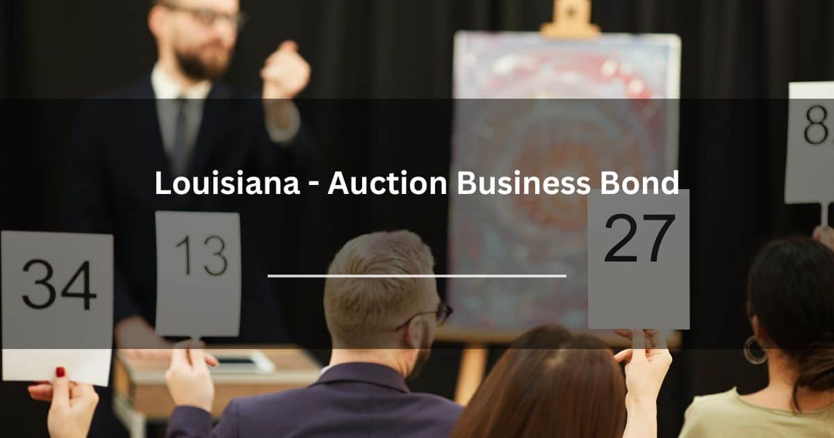 Get Compliant: Louisiana Auction Business Bond Quote