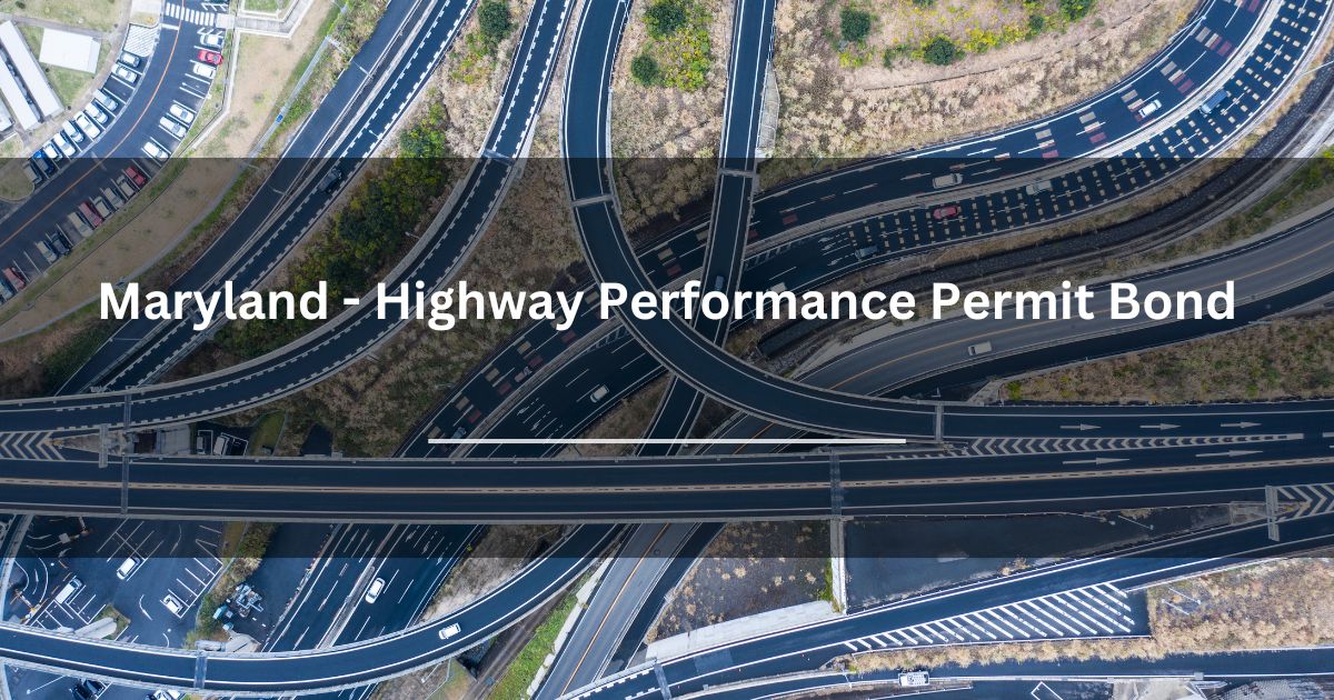 Maryland – Highway Performance Permit Bond | Swiftbonds