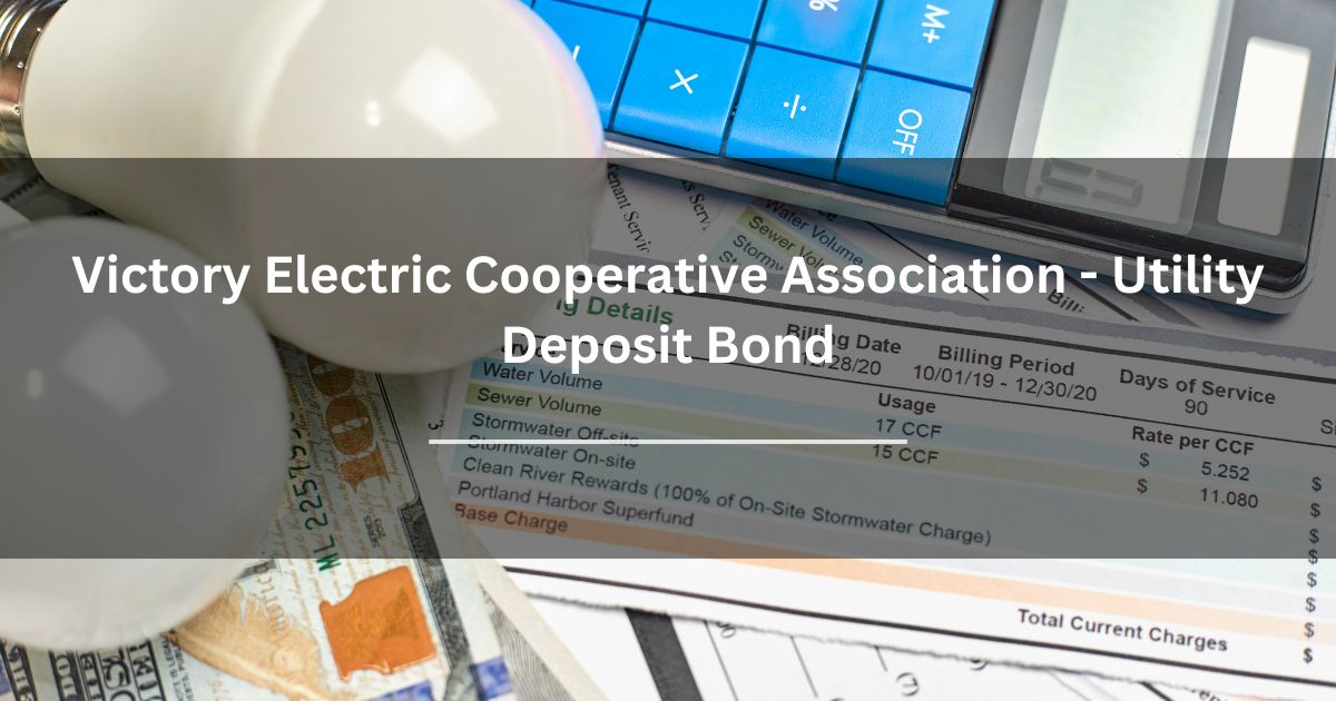 Victory Electric Cooperative Association - Utility Deposit Bond ...