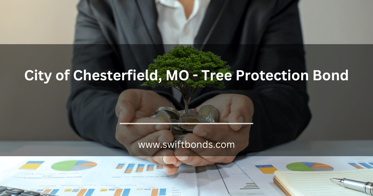 Get Your Chesterfield Tree Protection Bond Instantly