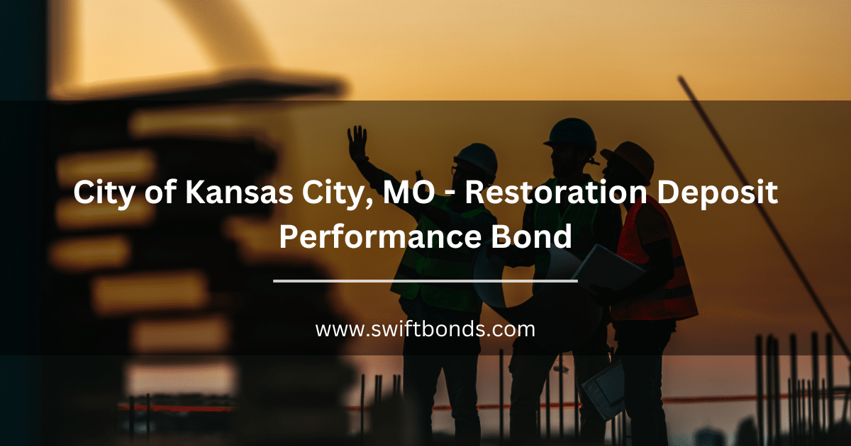 Get a Kansas City Restoration Bond Fast with Swiftbonds