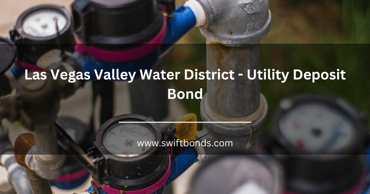Las Vegas Valley Water District – Utility Deposit Bond | Swiftbonds