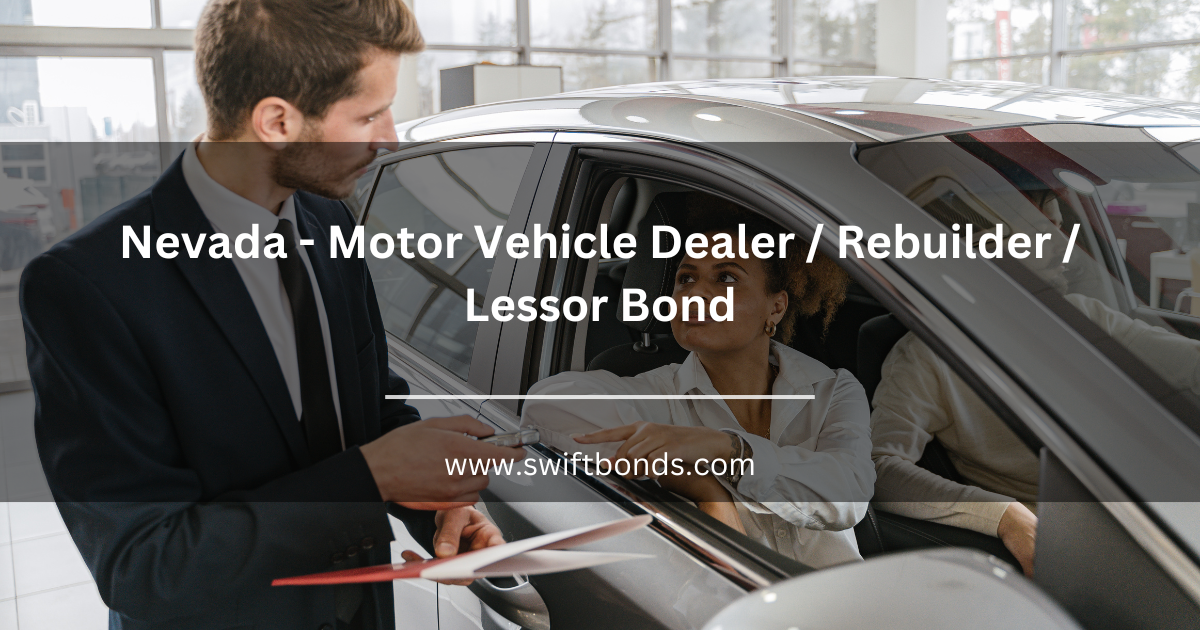 Nevada – Motor Vehicle Dealer / Rebuilder / Lessor Bond | Swiftbonds