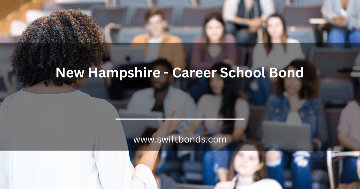 New Hampshire - Career School Bond - Swiftbonds