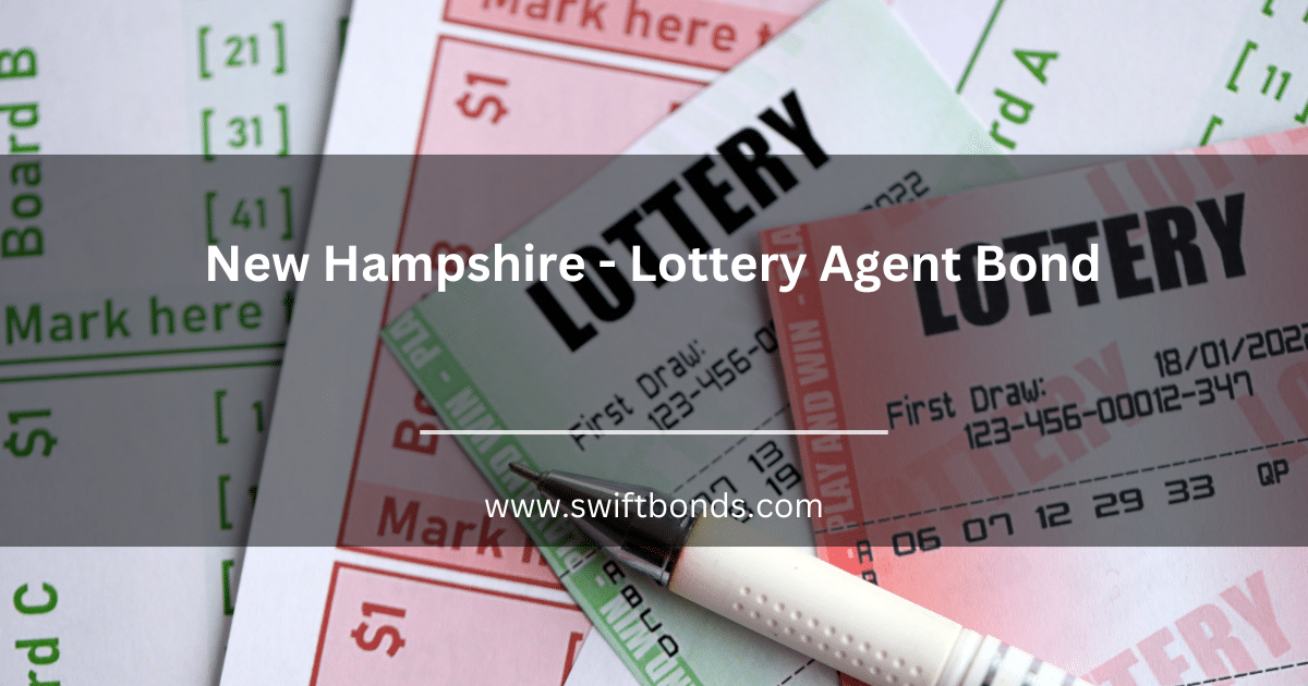 New Hampshire - Lottery Agent Bond - Swiftbonds