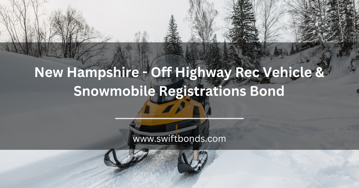 New Hampshire – Off Highway Rec Vehicle & Snowmobile Registrations Bond ...