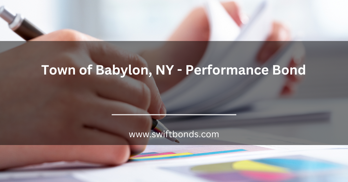 Town of Babylon, NY – Performance Bond | Swiftbonds