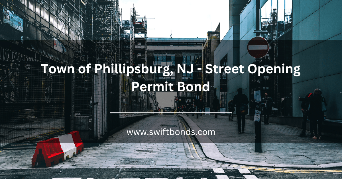 Get Your Street Opening Permit Bond Instantly in NJ