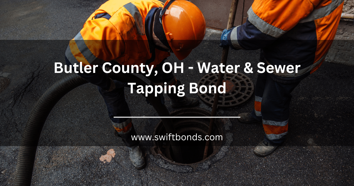 Butler County, OH – Water & Sewer Tapping Bond | Swiftbonds