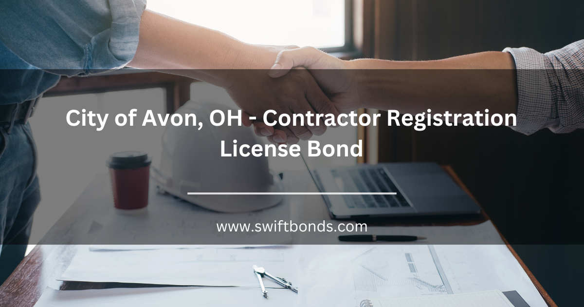 City of Avon, OH - Contractor Registration License Bond - Swiftbonds