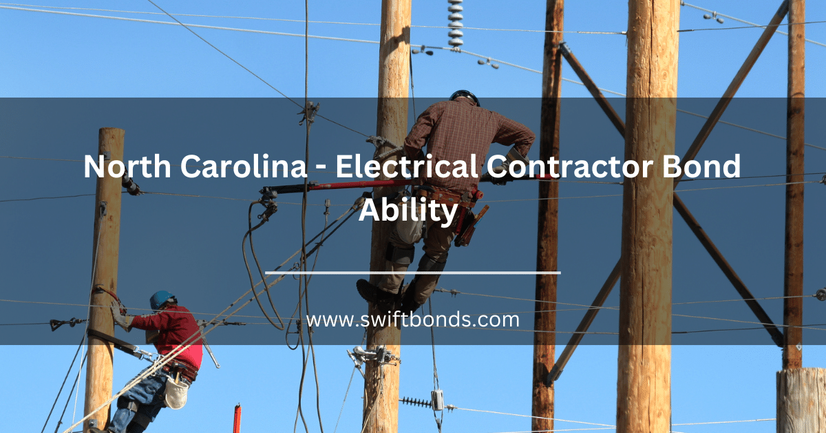 North Carolina - Electrical Contractor Bond Ability - Swiftbonds