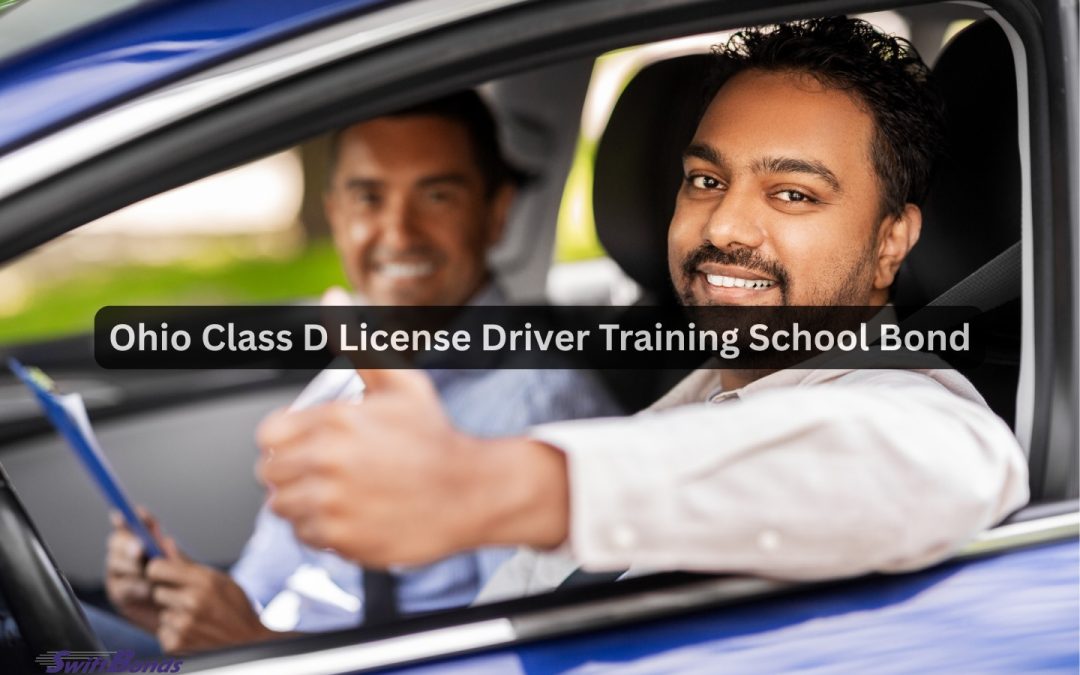 Ohio Class D License Driver Training School Bond - Swiftbonds