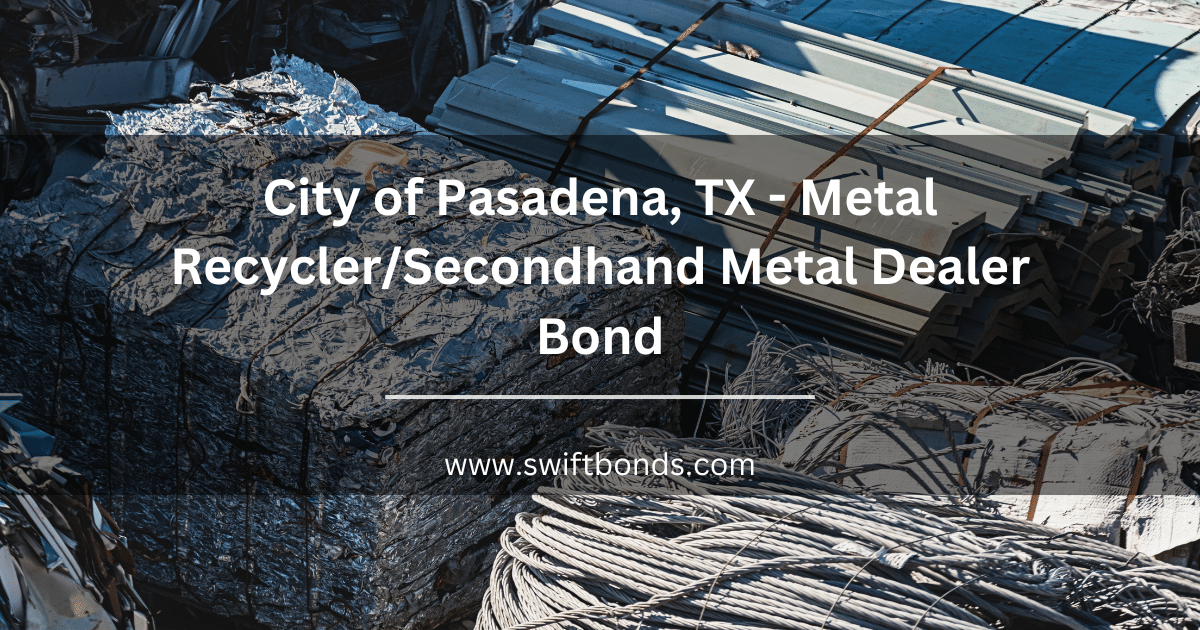 Get a Quote for Metal Dealer Bond in Pasadena, TX