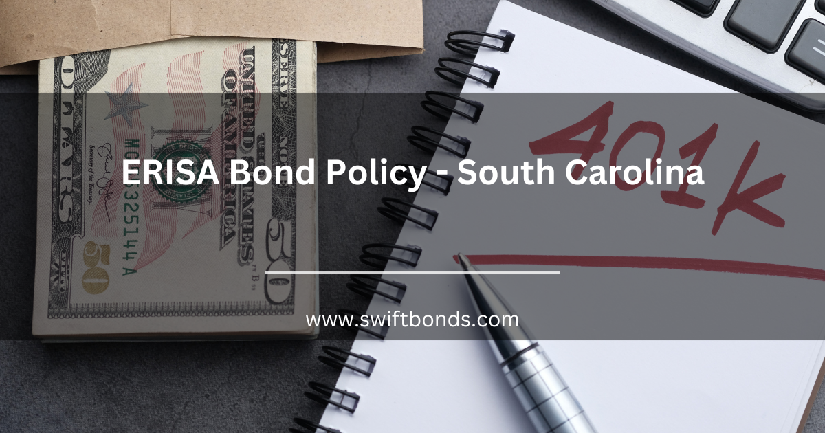 ERISA Bond Policy – South Carolina | Swiftbonds