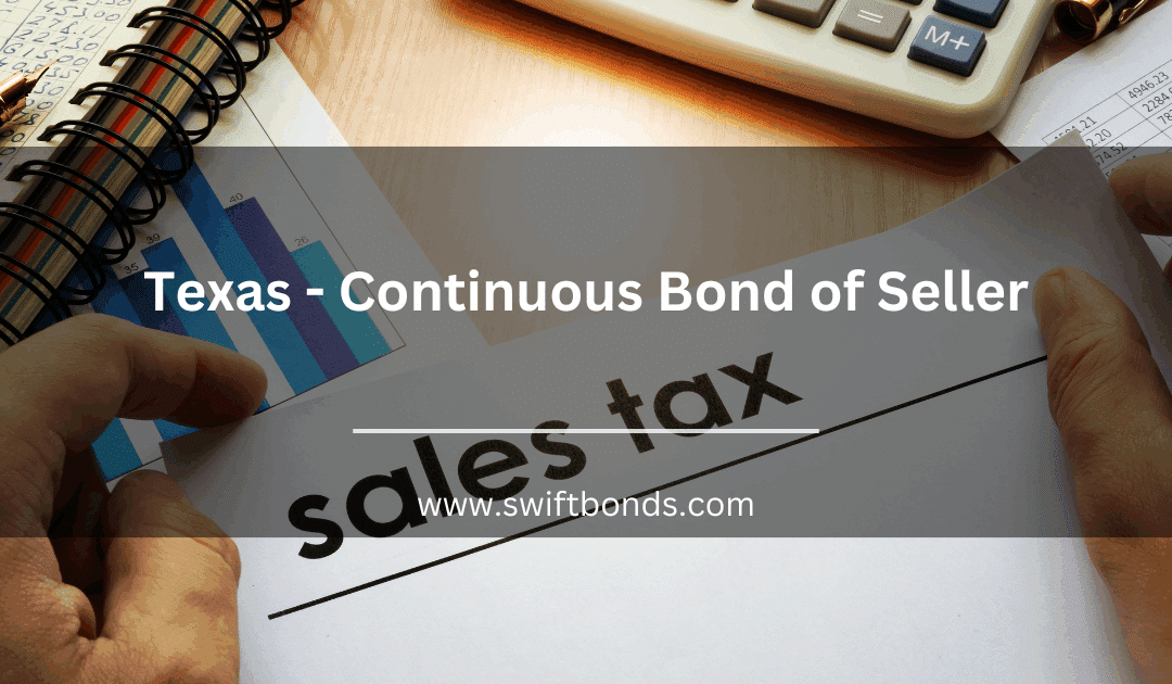 Texas – Continuous Bond of Seller | Swiftbonds