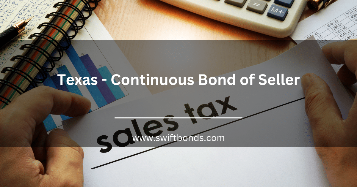 Texas – Continuous Bond of Seller | Swiftbonds