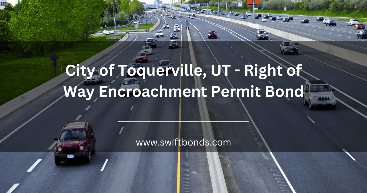 City of Toquerville, UT – Right of Way Encroachment Permit Bond ...