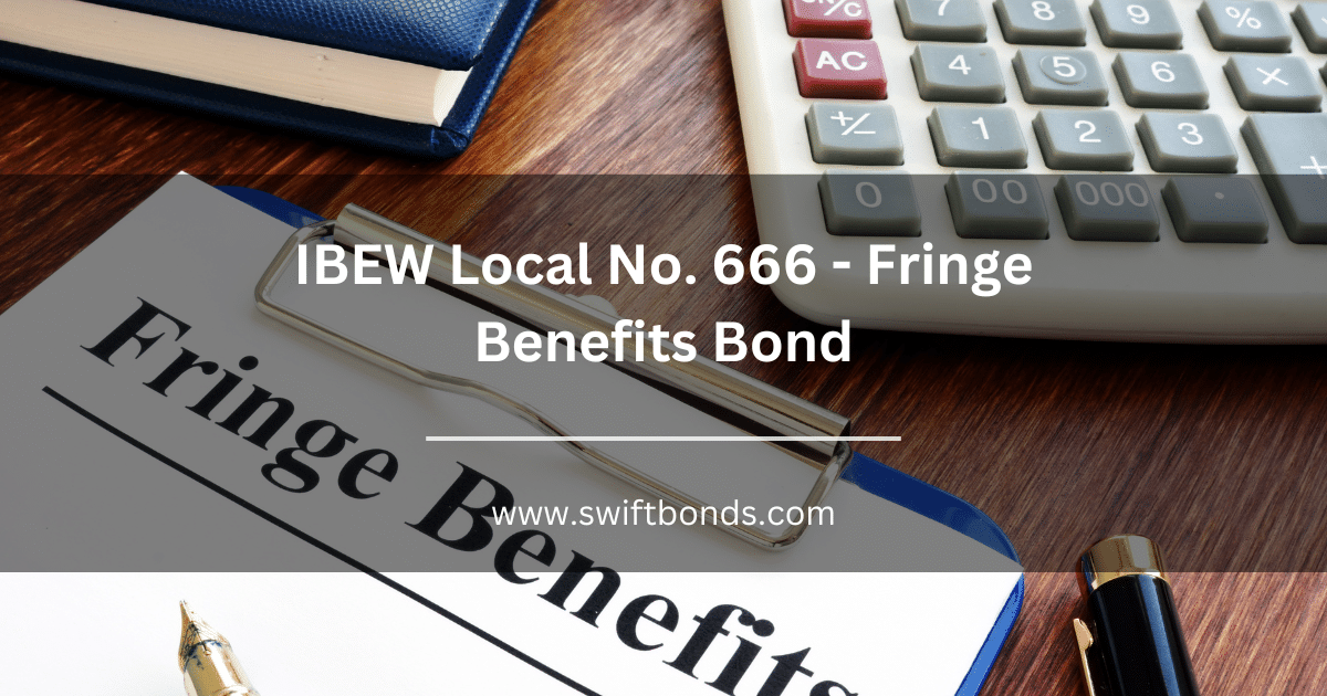 IBEW Local No. 666 – Fringe Benefits Bond | Swiftbonds