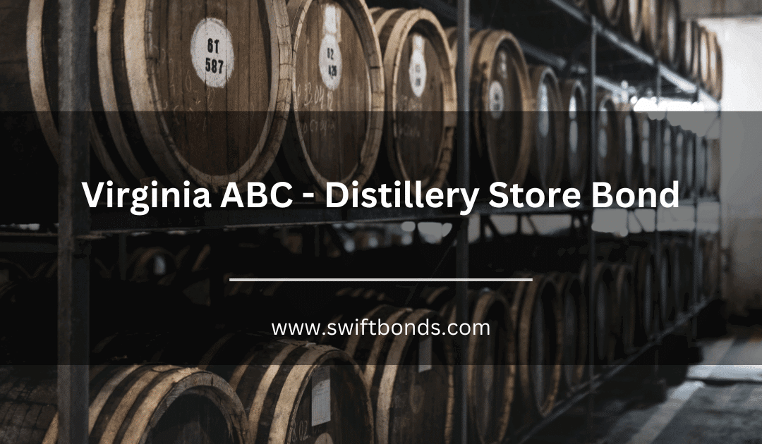 Virginia ABC - Distillery Store Bond - Swiftbonds