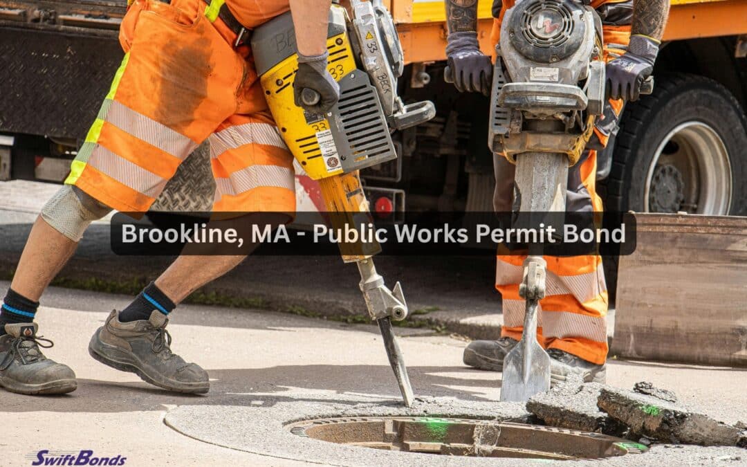 Brookline, MA - Public Works Permit Bond - Swiftbonds